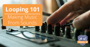 Looping 101 - Making Music from Sounds - Musical U