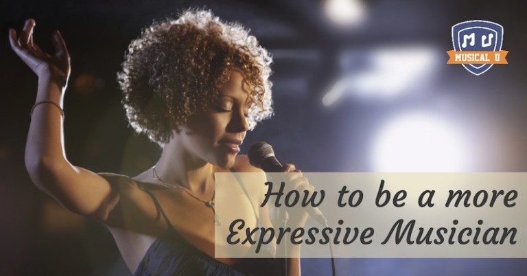How to be a More Expressive Musician - Musical U