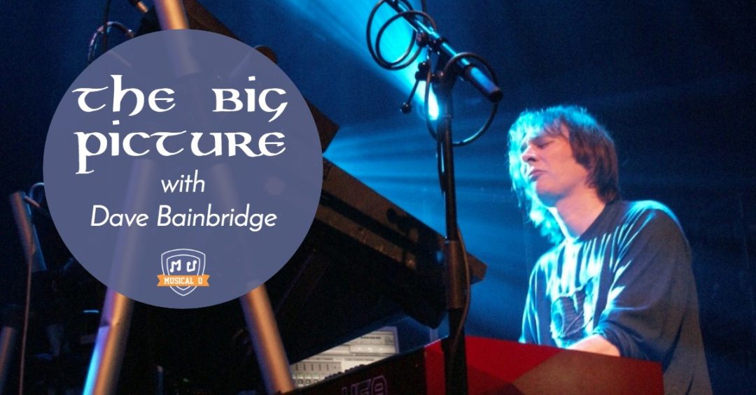 The Big Picture, with Dave Bainbridge - Musical U