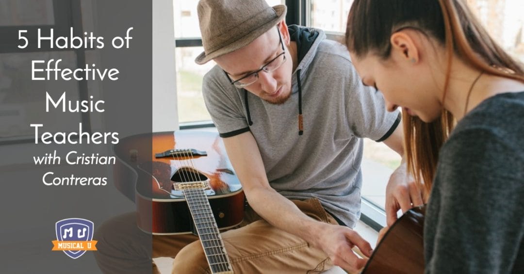 5 Habits of Effective Music Teachers - Musical U