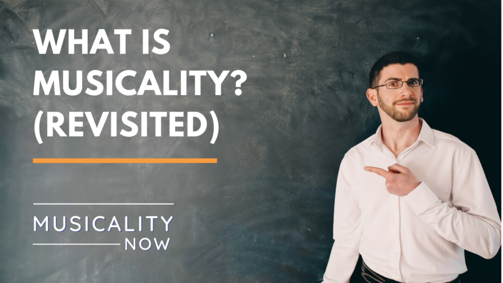 Musicality Now: Free Podcast To Make You More Naturally Musical